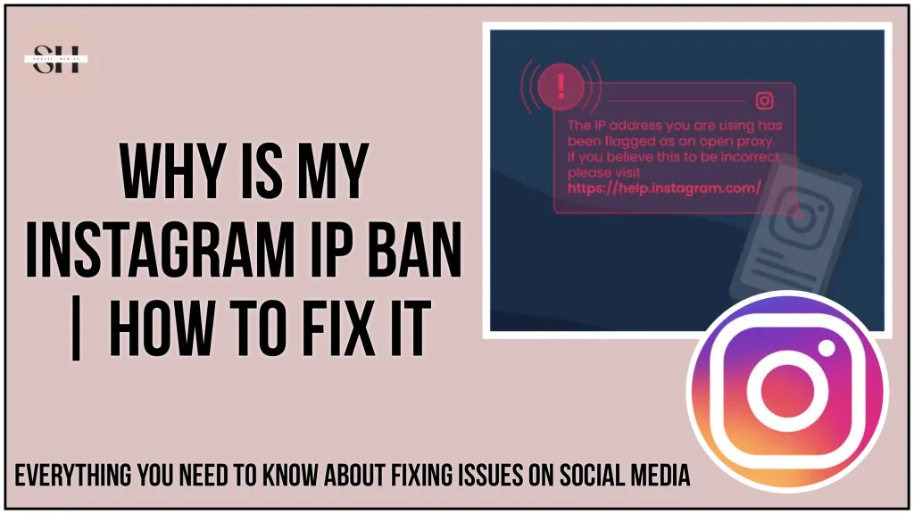 Why Is My Instagram IP Ban | How To Fix It